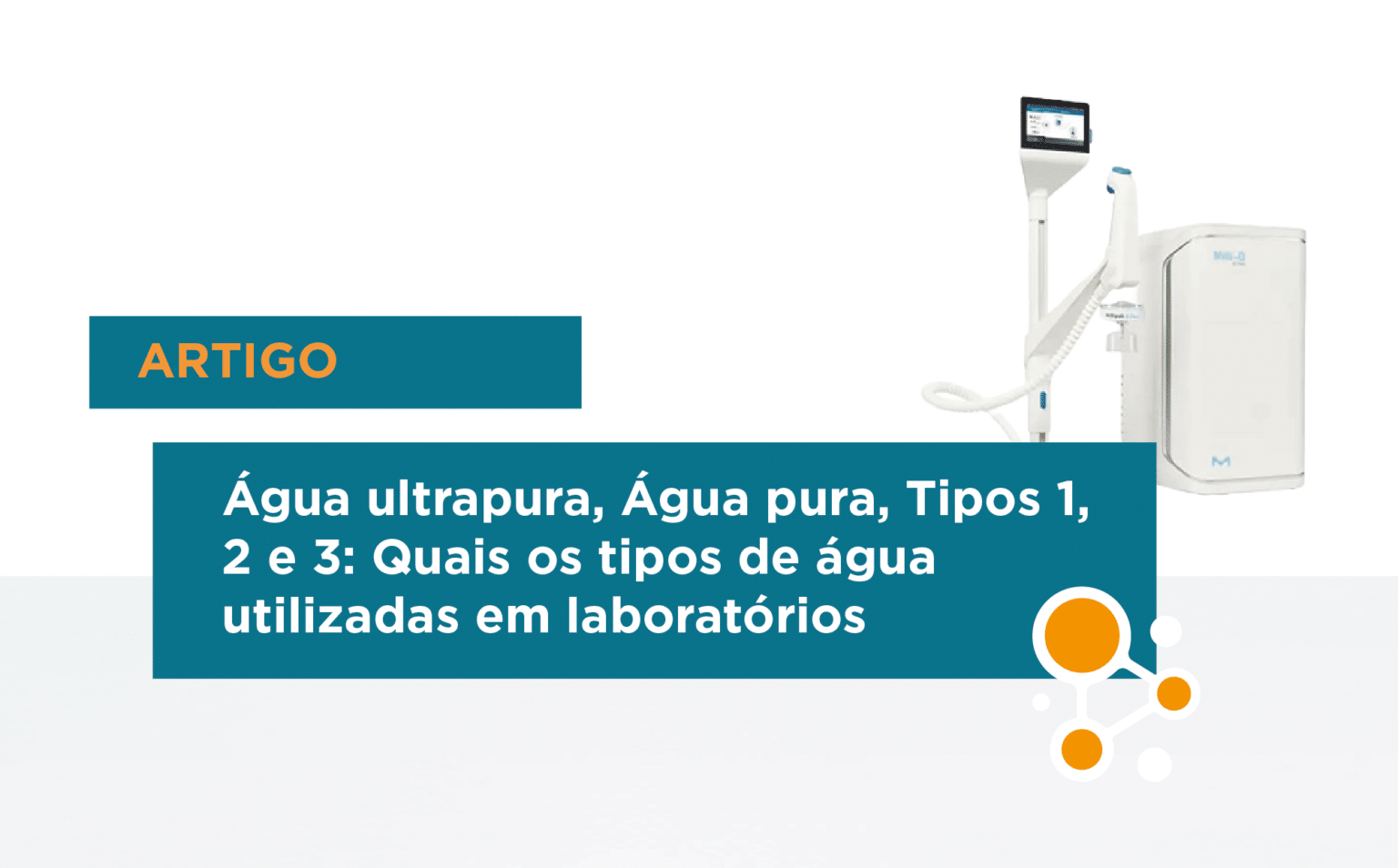 Água ultrapura, Água pura, Tipos 1, 2 e 3: Quais os tipos de água ...